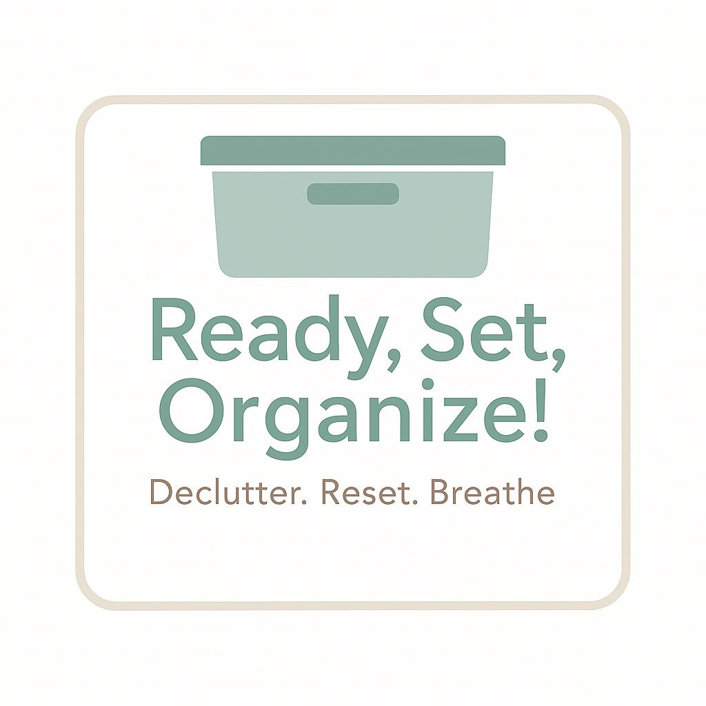 Ready, Set, Organize! Declutter. Reset. Breath